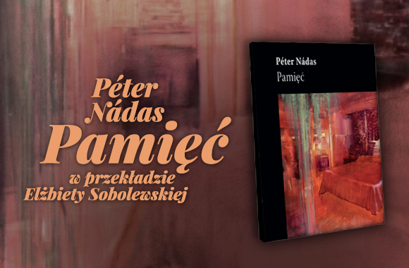 Péter NÁDAS: Pamięć :: Biuro Literackie