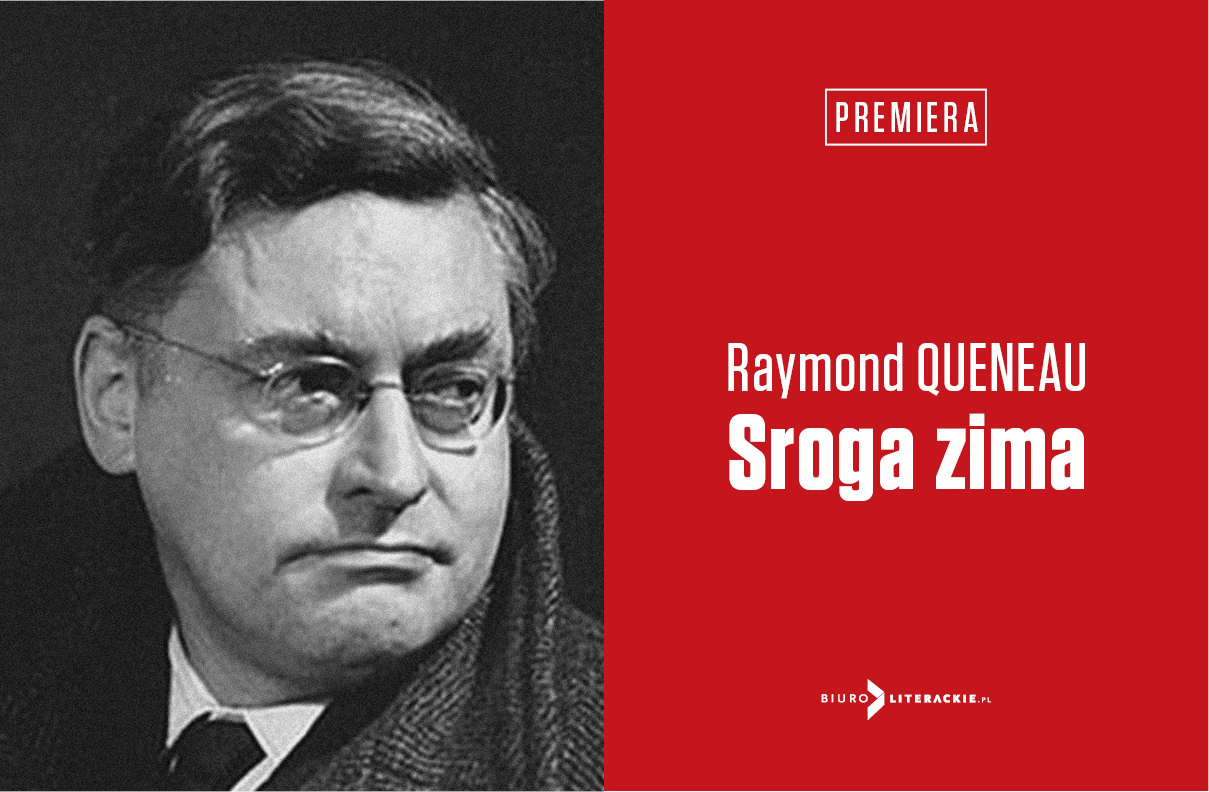 Raymond QUENEAU: Sroga zima :: Biuro Literackie Raymond QUENEAU: Sroga zima :: Biuro Literackie