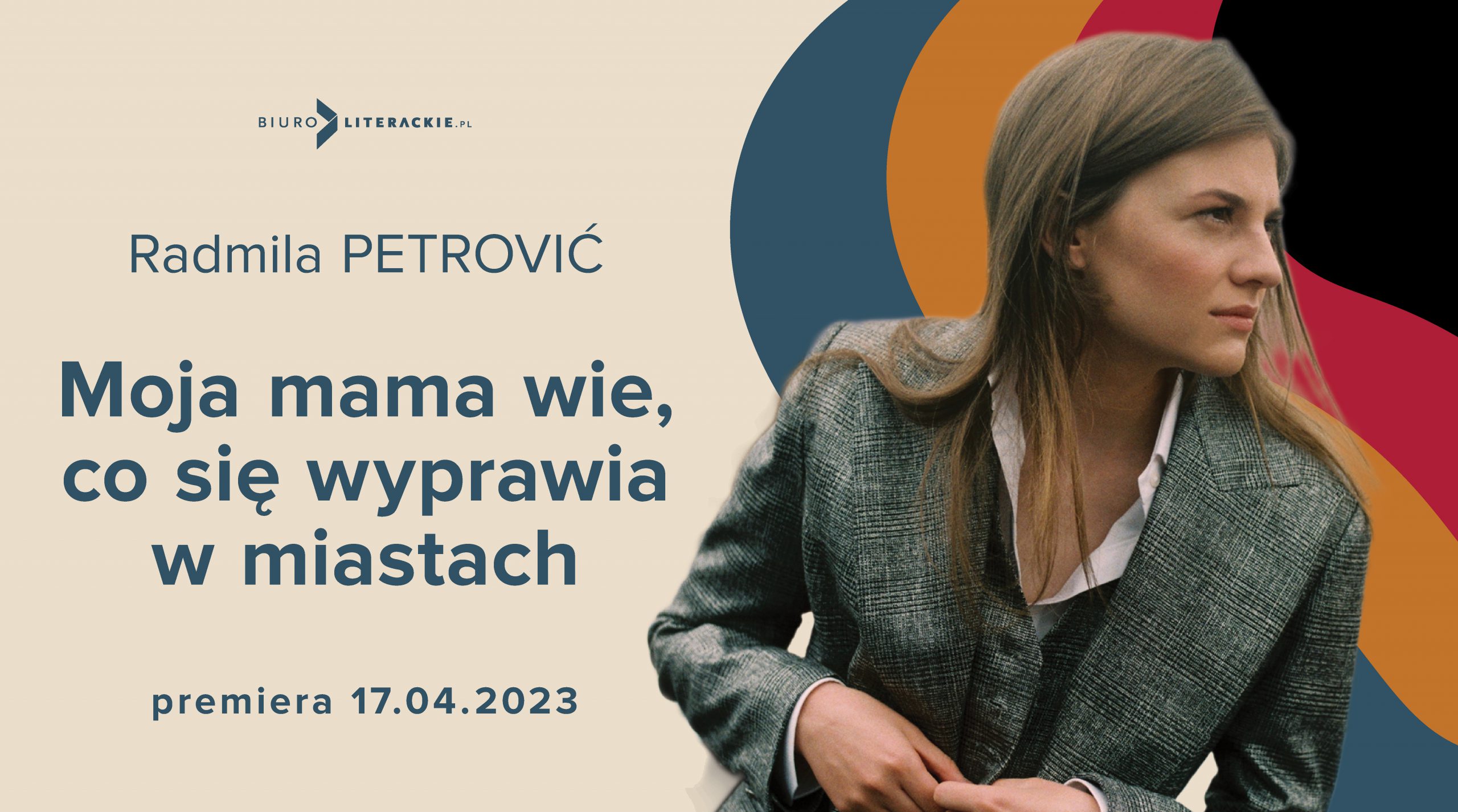 Zapowiedź z Biura / Radmila PETROVIĆ Moja mama wie, co się wyprawia w ...