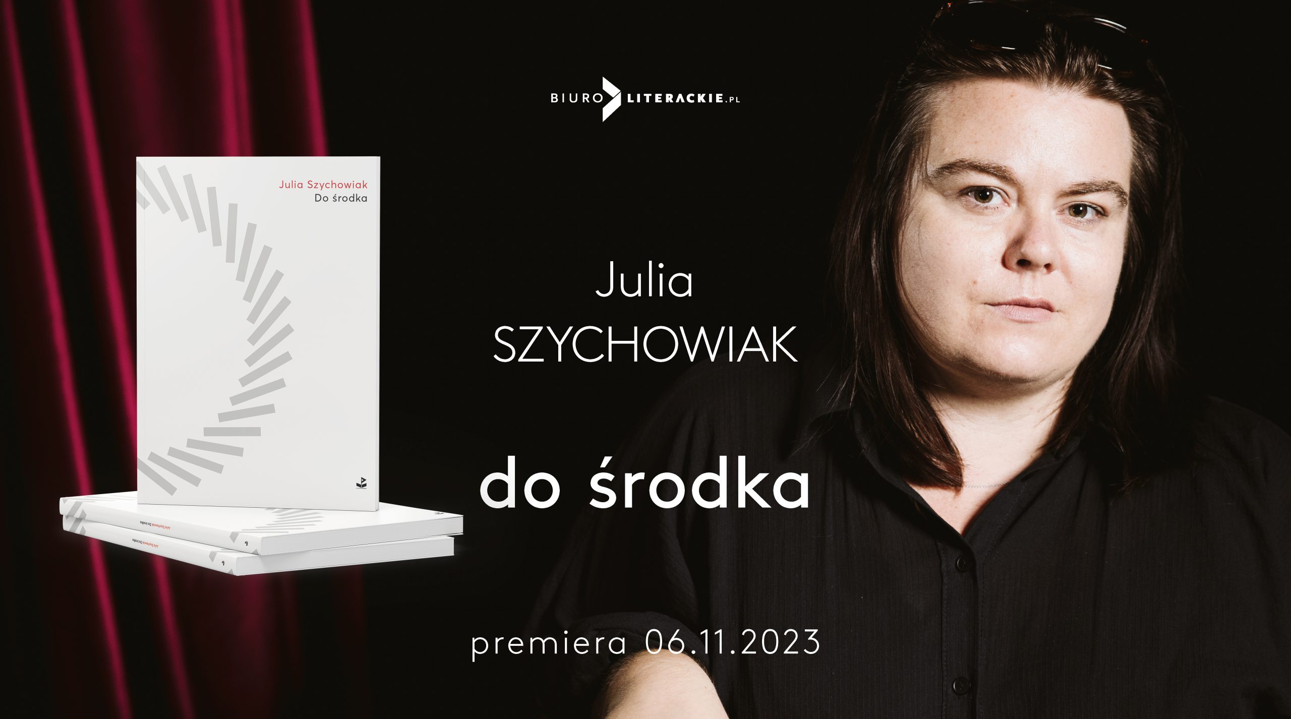 Julia SZYCHOWIAK: do środka :: Biuro Literackie